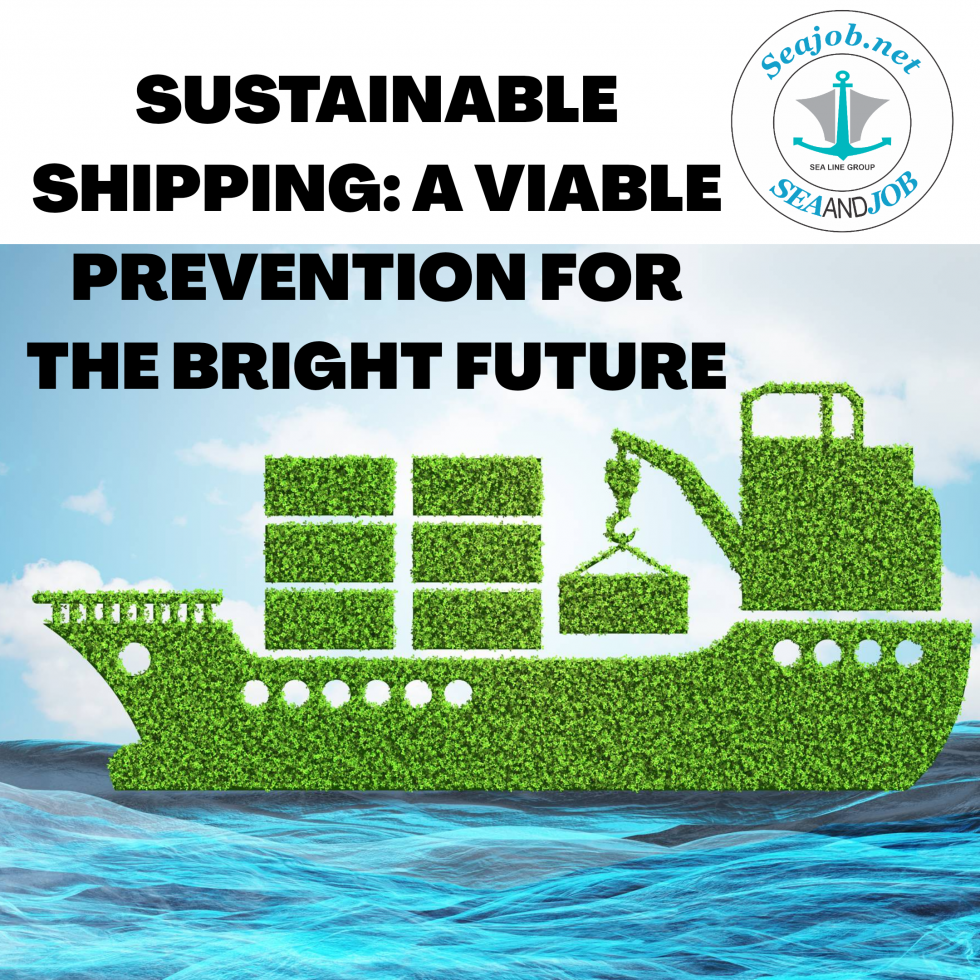 Sustainable Shipping: A Viable Prevention for the Bright Future | Sea ...